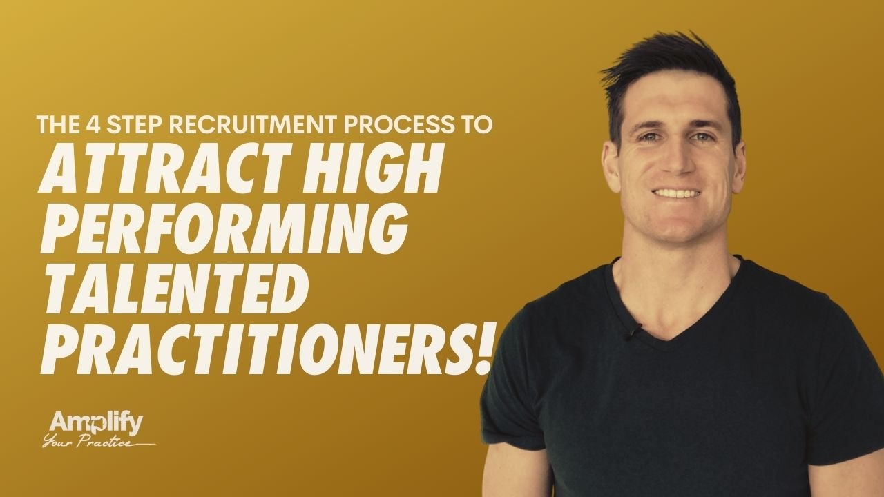The 4 Step Recruitment Process To Attract High-Performing Talented Practitioners! - Amplify Your ...